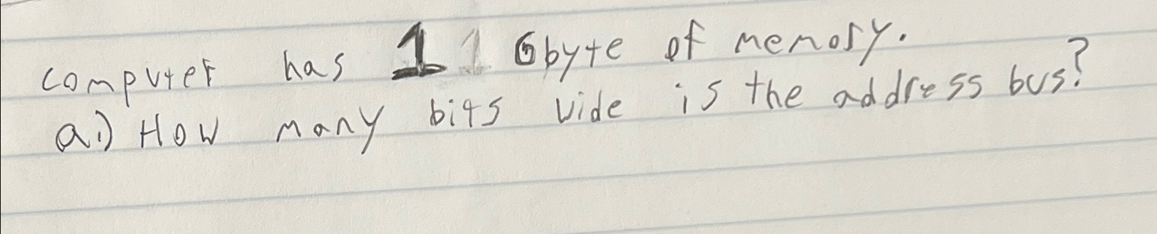 Solved Computer has 11 ﻿Gbyte of menosy.a.) ﻿How many bits | Chegg.com
