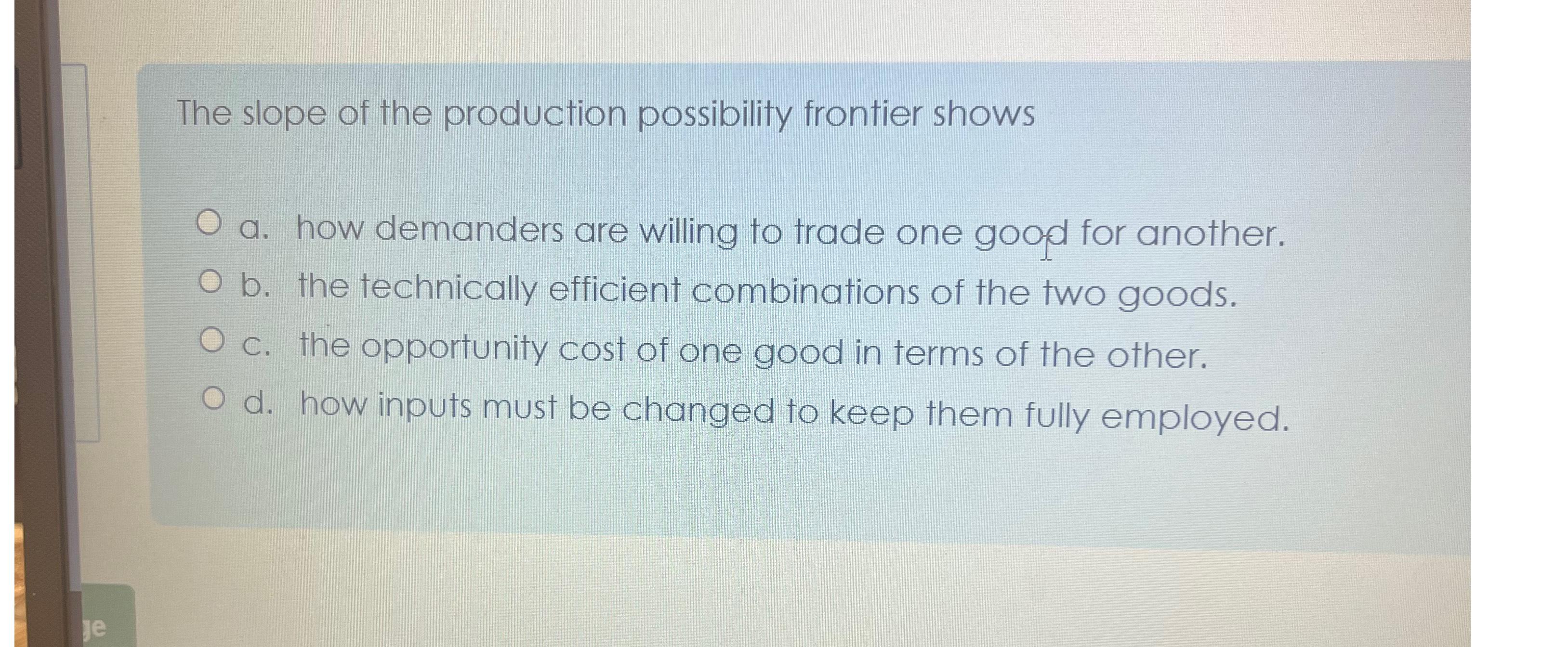 Solved The slope of the production possibility frontier | Chegg.com