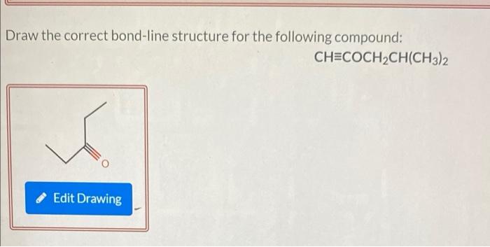 Solved Draw the correct bond-line structure for the | Chegg.com