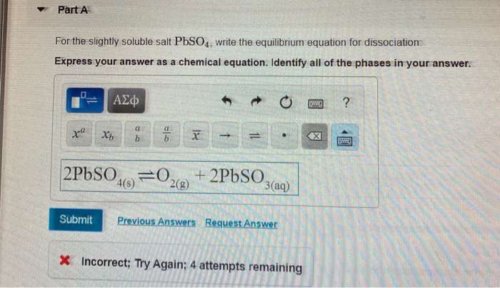 Solved Part A For the slightly soluble salt PBSO4, write the | Chegg.com
