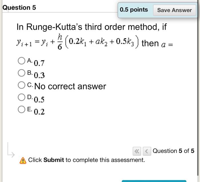 Solved Question 5 0.5 points In Runge-Kutta's third order | Chegg.com