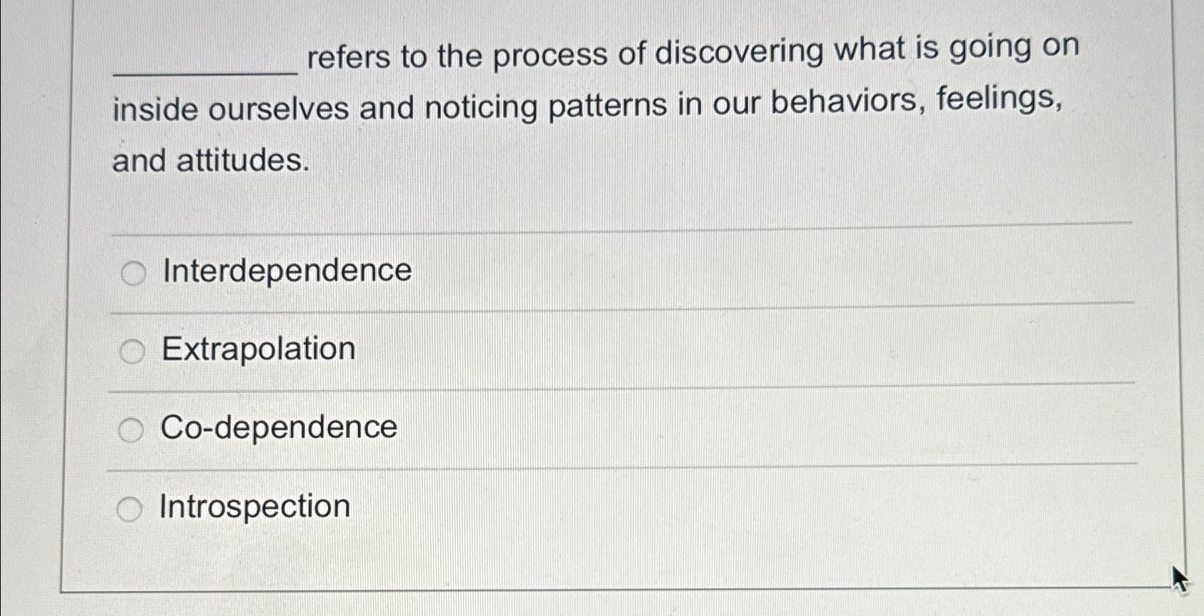 Solved refers to the process of discovering what is going on | Chegg.com