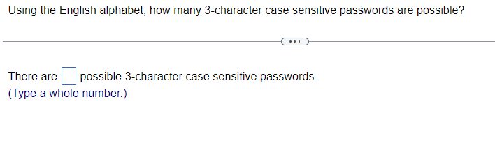 Solved Using the English alphabet, how many 3-character case | Chegg.com Solved Using the English alphabet, how many 3-character case | Chegg.com