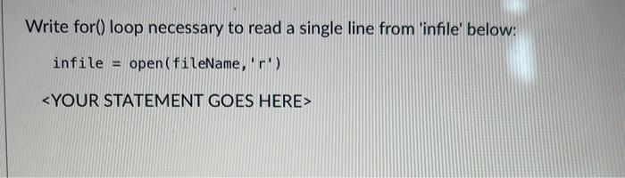 Solved Write for() loop necessary to read a single line from | Chegg.com