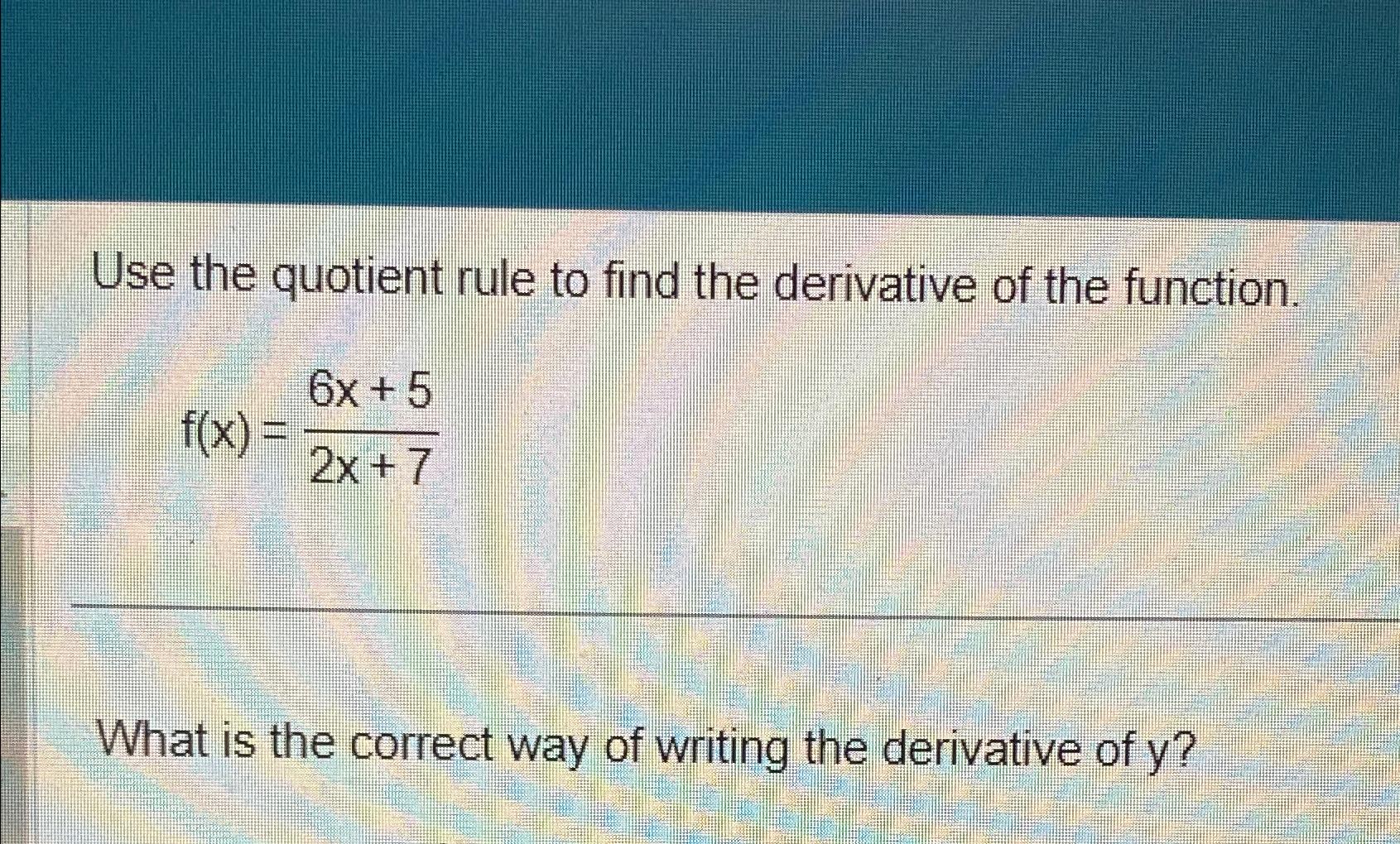 Solved Use the quotient rule to find the derivative of the | Chegg.com