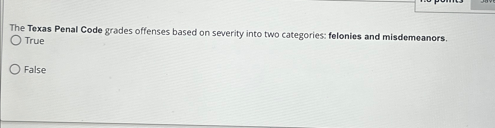 Solved The Texas Penal Code grades offenses based on | Chegg.com
