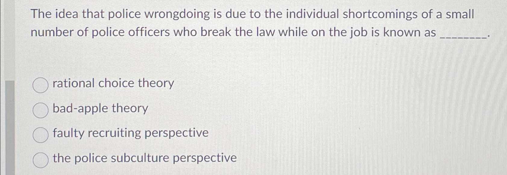 Solved The idea that police wrongdoing is due to the | Chegg.com