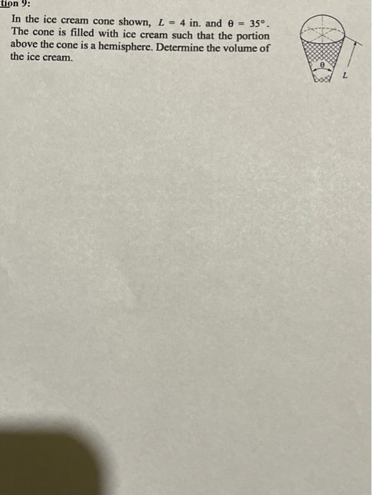 Solved tion: In the ice cream cone shown, L = 4 in. and = | Chegg.com