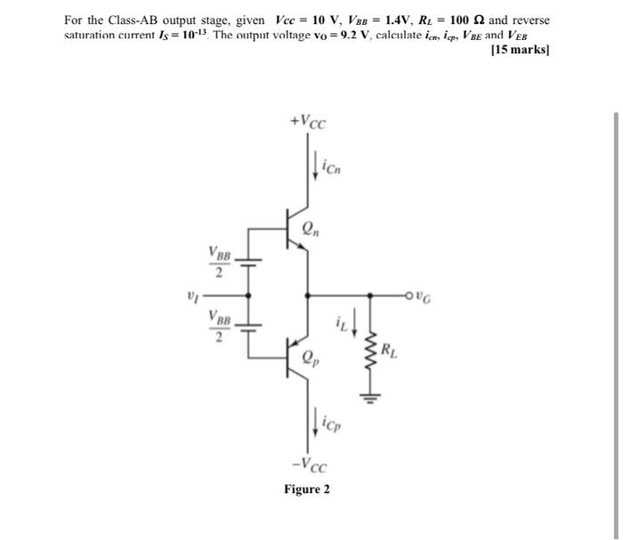 Solved For the Class-AB output stage, given Vcc=10 V,VBB=1.4 | Chegg.com