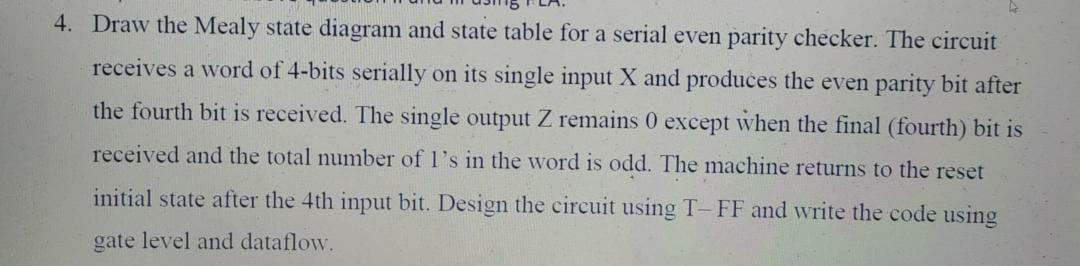 4. Draw the Mealy state diagram and state table for a | Chegg.com