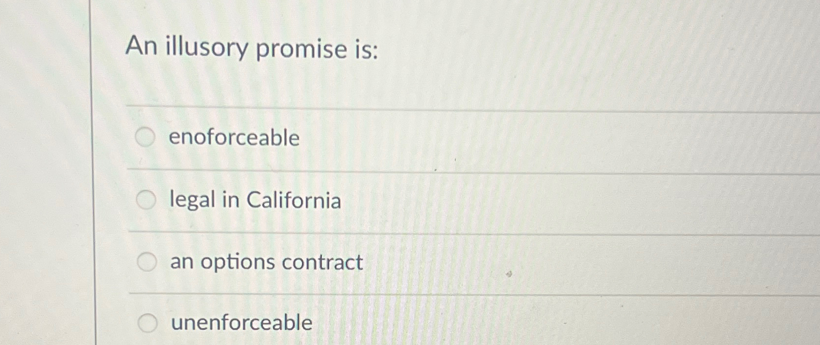 Solved An illusory promise is:enoforceablelegal in | Chegg.com