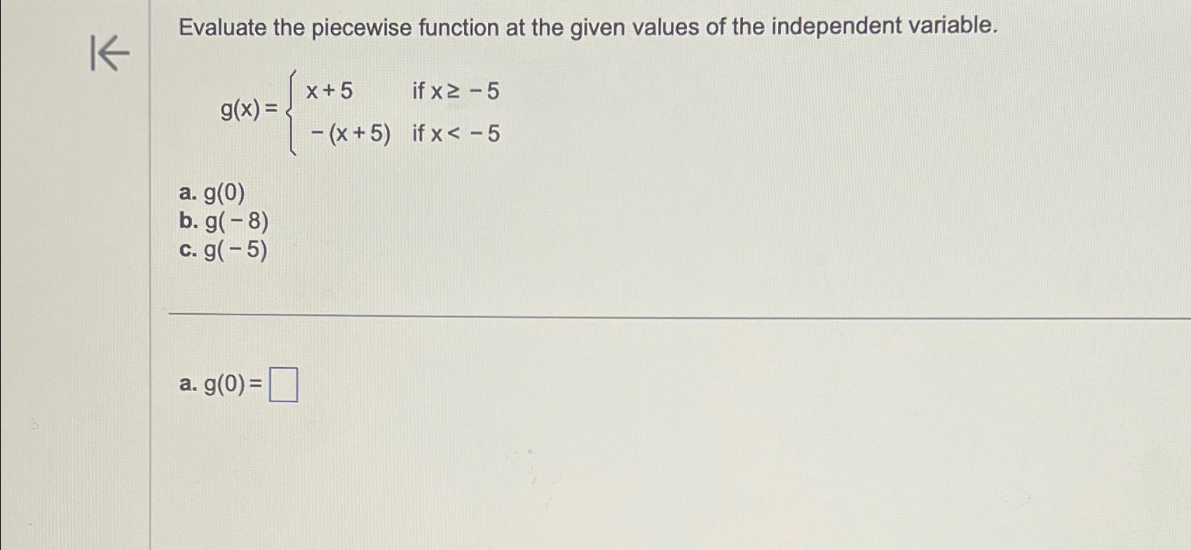 Solved Evaluate the piecewise function at the given values | Chegg.com
