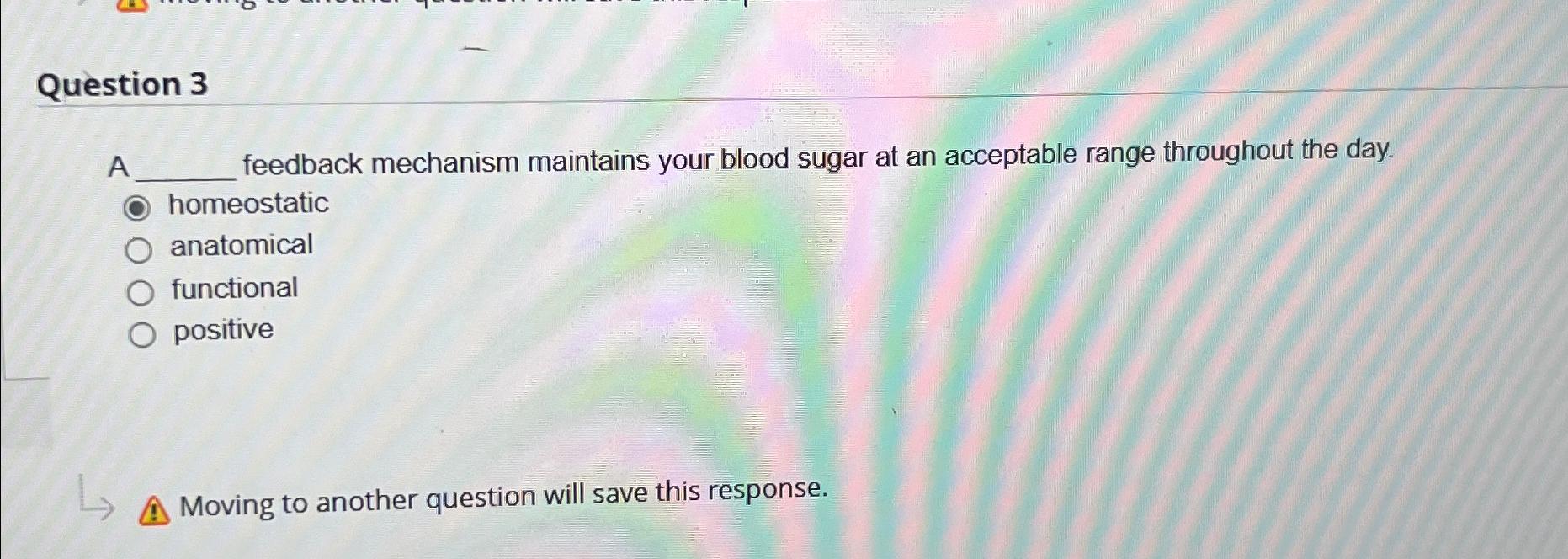 Solved Question 3A feedback mechanism maintains your blood | Chegg.com