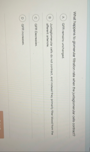 Solved What happens to glomerular filtration rate when the | Chegg.com