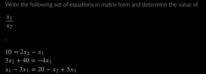 Solved Write the following set of equations in matrix form | Chegg.com