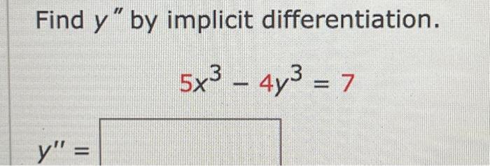 Solved Find y′′ by implicit differentiation. x2+xy+y2=4Find | Chegg.com
