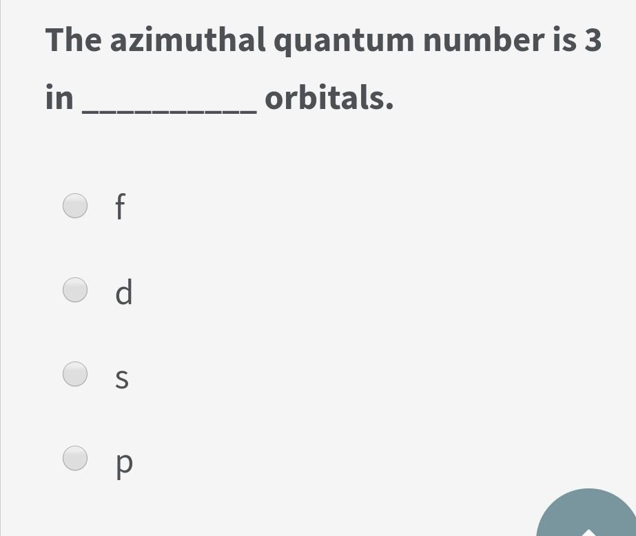Solved The azimuthal quantum number is 3 in orbitals. Of o d | Chegg.com