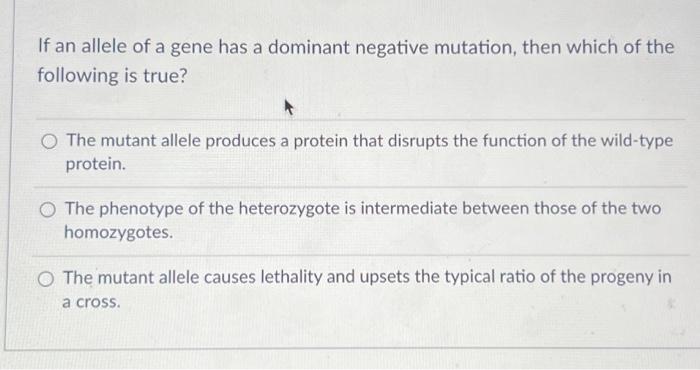 Solved If an allele of a gene has a dominant negative | Chegg.com