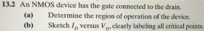 Solved 13.2 An NMOS device has the gate connected to the | Chegg.com