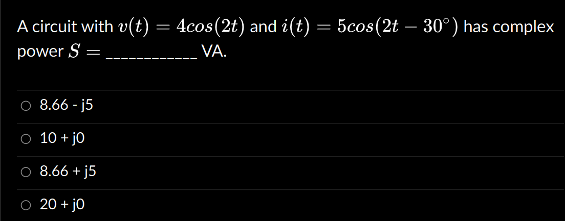 Solved A circuit with v(t)=4cos(2t) ﻿and i(t)=5cos(2t-30°) | Chegg.com