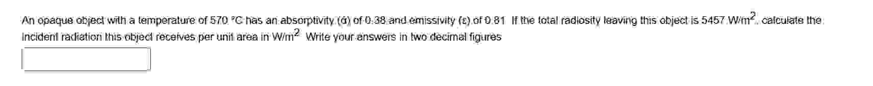 Solved An opaque object with a temperature of 570 \deg C has | Chegg.com