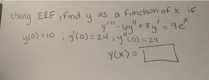 Solved תרו, Using ERF, find y as a function of x if O Y" - | Chegg.com