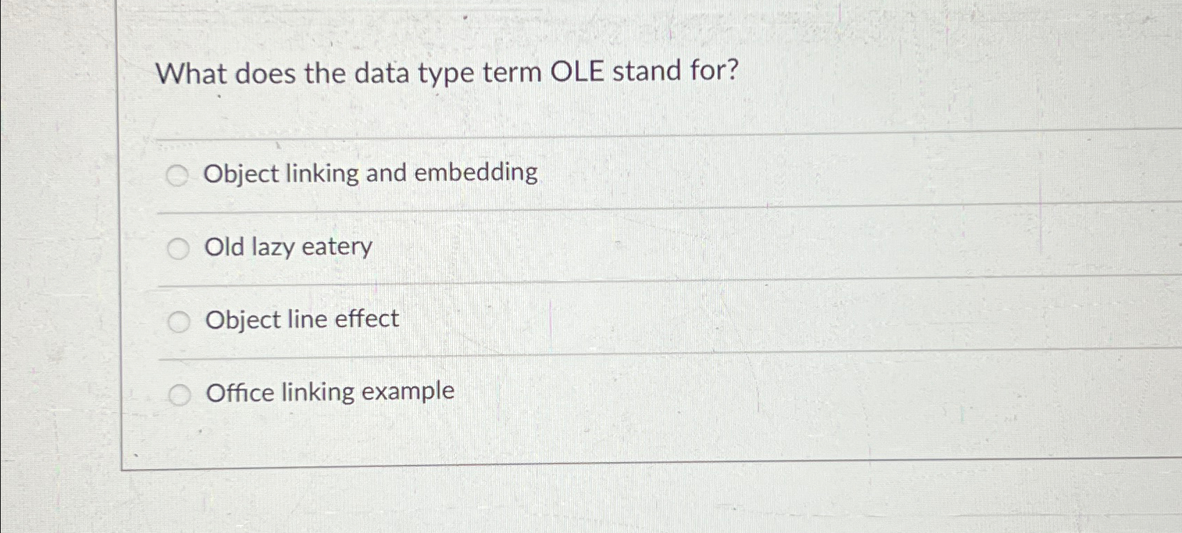 Solved What does the data type term OLE stand for?Object | Chegg.com