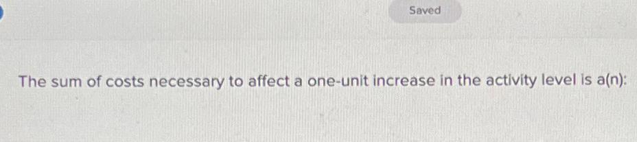 Solved The sum of costs necessary to affect a one-unit | Chegg.com