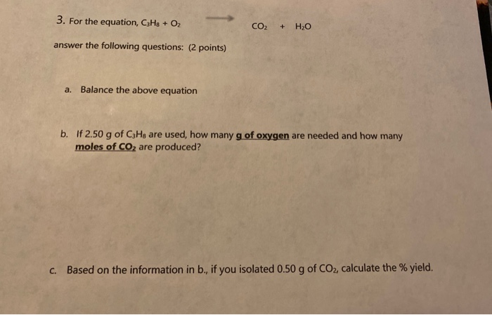 Solved 3. For the equation, C3H8 + O2 CO2 + H2O answer the | Chegg.com