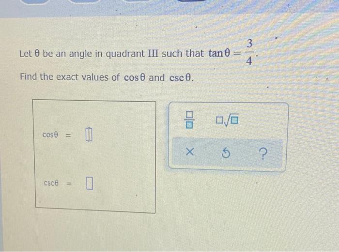 Solved 3 Let O be an angle in quadrant III such that tan0 = | Chegg.com