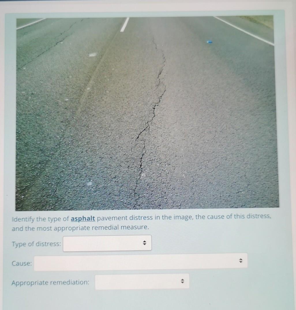 Solved Identify the type of asphalt pavement distress in the | Chegg.com