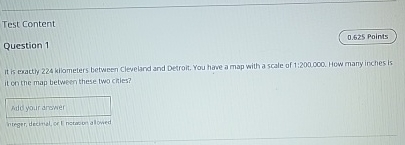 Solved Test ContentQuestion 1It is eactly 224 ﻿kilometers | Chegg.com