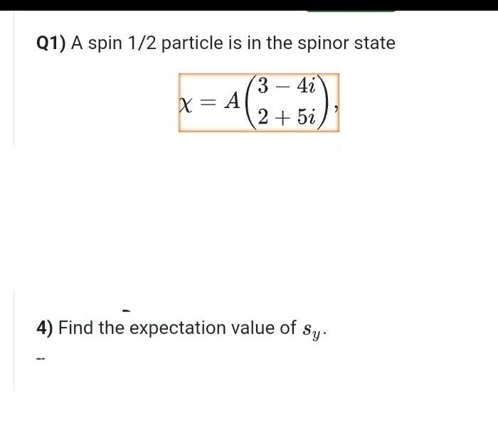 Solved Q1 A Spin 1 2 Particle Is In The Spinor State