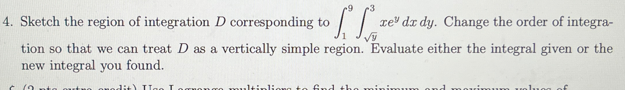Solved Sketch the region of integration D ﻿corresponding to | Chegg.com