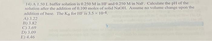 Solved 14) A 1.50 L buffer solution is 0.250 M in HF and | Chegg.com