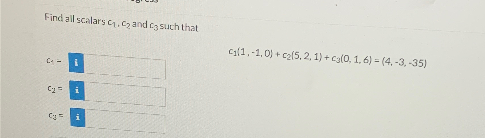 Find all scalars c1,c2 ﻿and c3 ﻿such thatc1=c2=c3= | Chegg.com