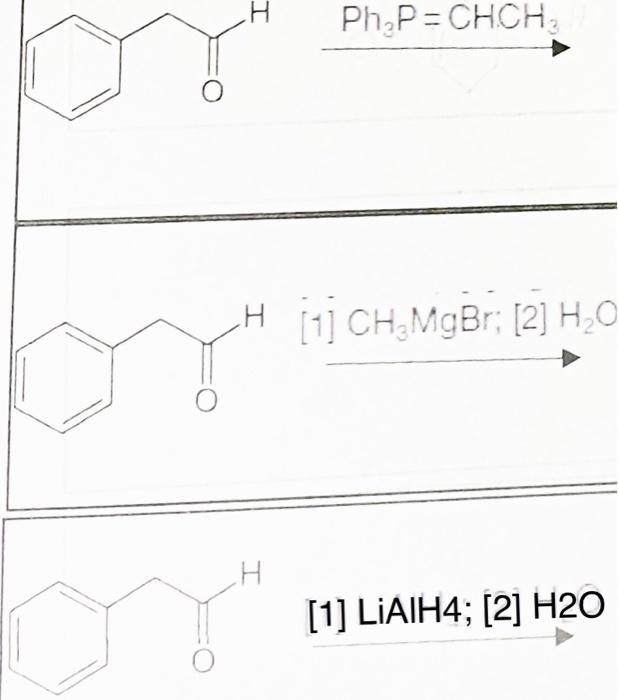 Solved Ph3P=CHCH3 [1] CH3MgBr; [2] H2 [1] LiAlH4; [2] H2O | Chegg.com