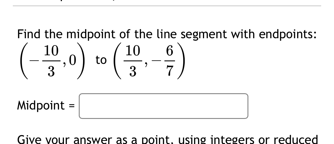Solved Find the midpoint of the line segment with | Chegg.com