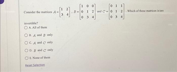 Solved Consider the matrices A = invertible? O A. All of | Chegg.com