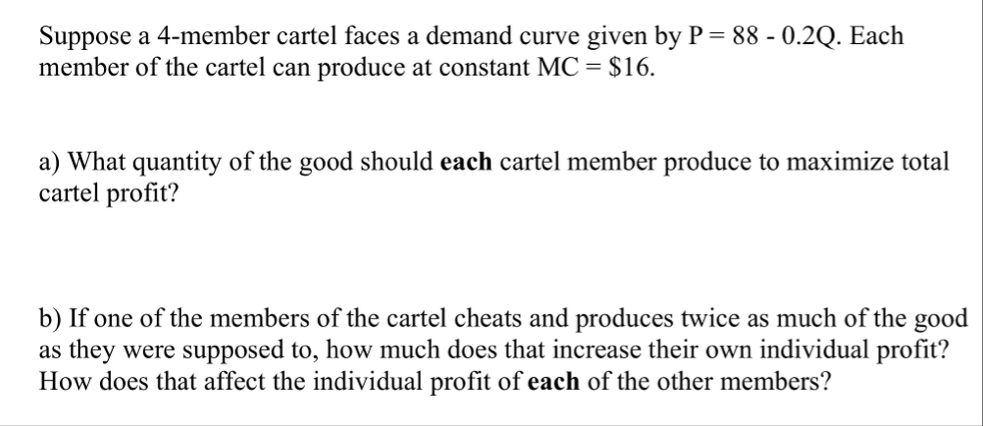 Solved Suppose a 4-member cartel faces a demand curve given | Chegg.com