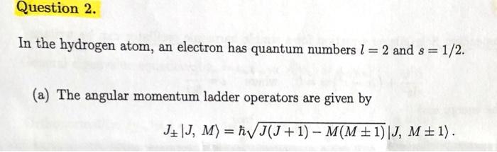 Solved In the hydrogen atom, an electron has quantum numbers | Chegg.com