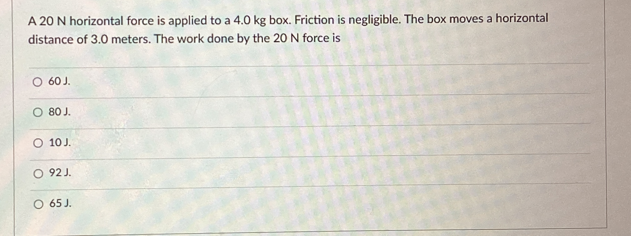 Solved A 20N horizontal force is applied to a 4.0kg box. | Chegg.com