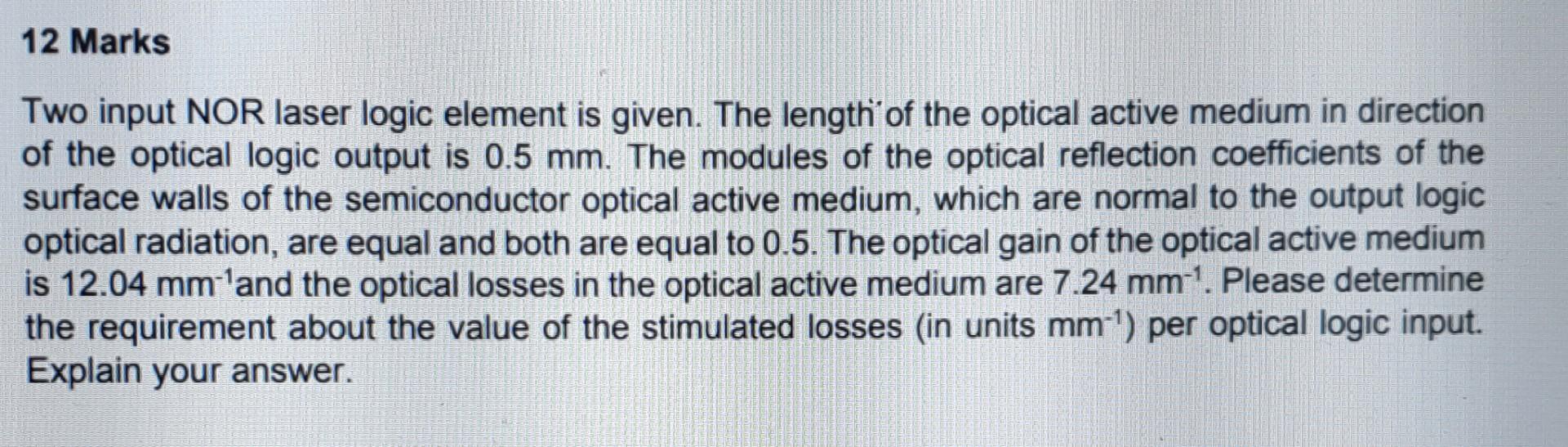 Solved 12 Marks Two input NOR laser logic element is given. | Chegg.com