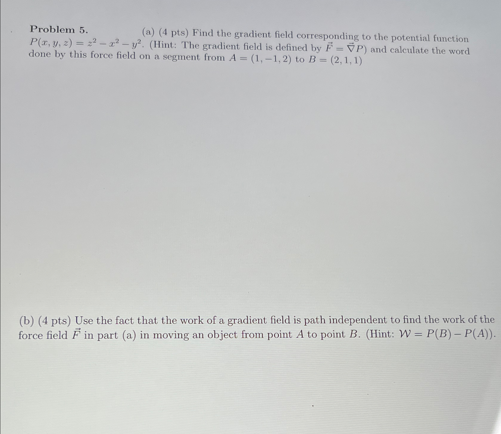 Solved Problem 5.(a) (4 ﻿pts) ﻿Find the gradient field | Chegg.com