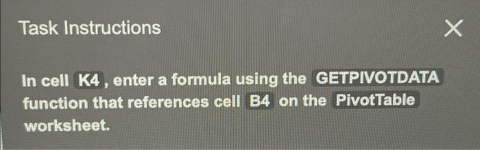 Solved Task Instructions X In cell K4, enter a formula using | Chegg.com