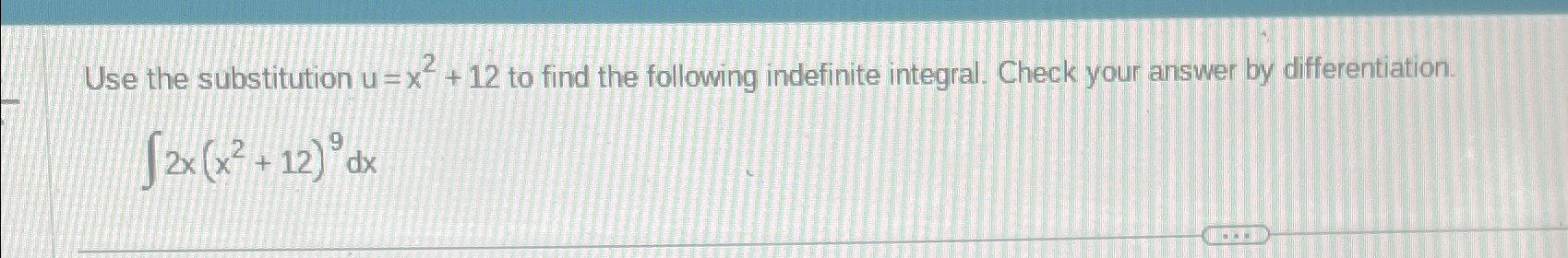 Solved Use the substitution u=x2+12 ﻿to find the following | Chegg.com