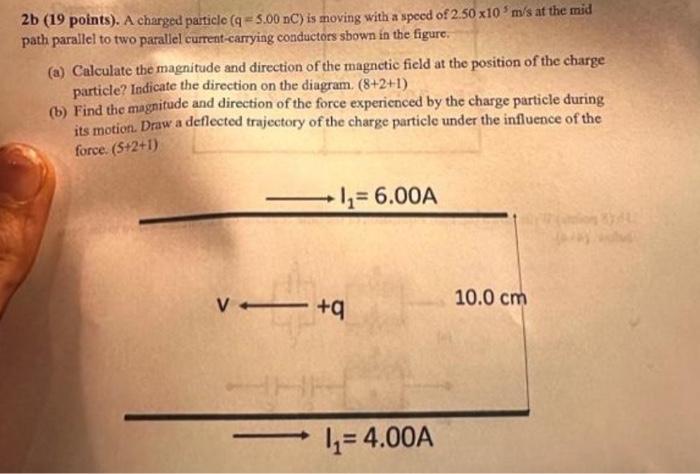 Solved 2b . A charged particle (q = 5.00 C) is moving with a | Chegg.com