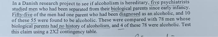 Solved In a Danish research project to see if alcoholism is | Chegg.com