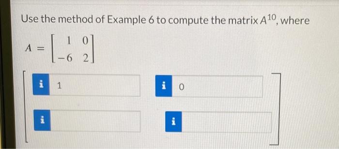 Solved Use the method of Example 6 to compute the matrix | Chegg.com