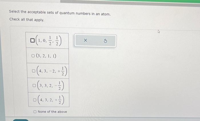 Solved Select the acceptable sets of quantum numbers in an | Chegg.com